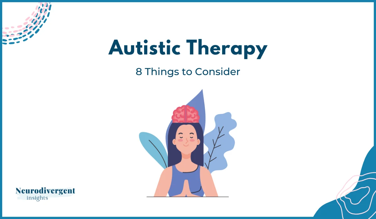 Therapy for Autistic People | Neurodivergent Insights