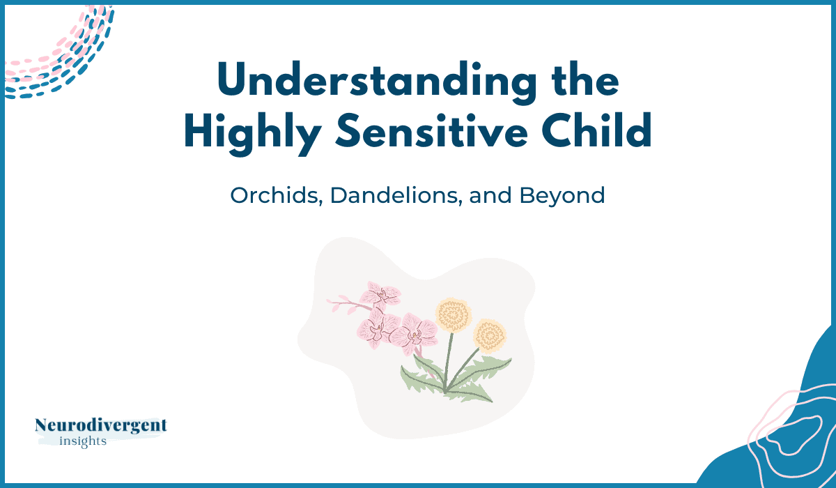 Highly Sensitive Children Explained | Neurodivergent Insights