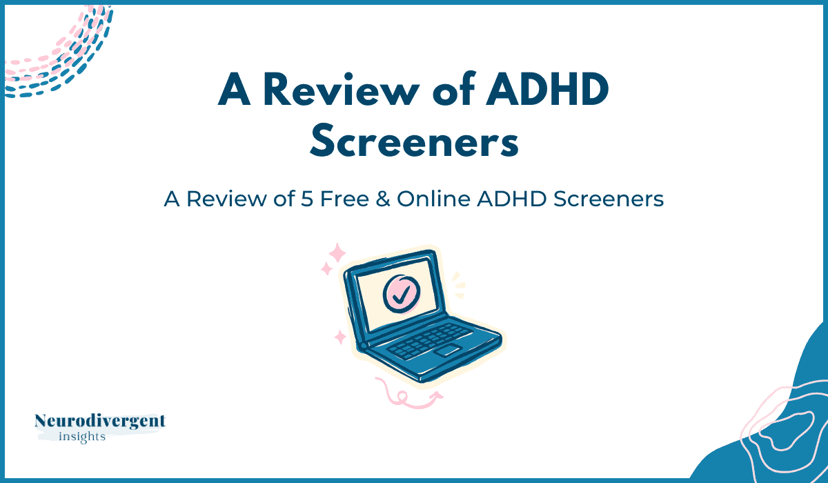 Top ADHD Screening Tools | Neurodivergent Insights